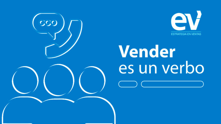 Vender es un verbo - Estrategia en ventas